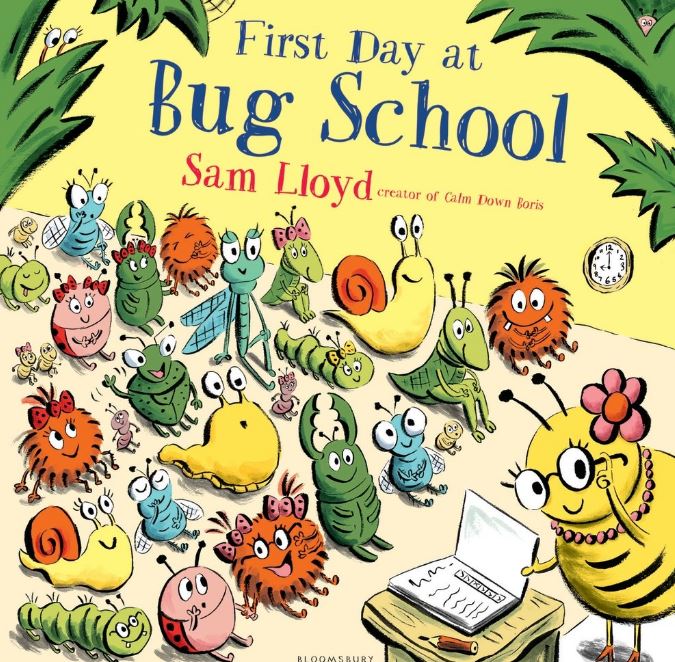 First Day at Bug School by Sam Lloyd